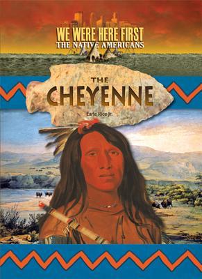 The Cheyenne by Earle Rice Jr. | Goodreads
