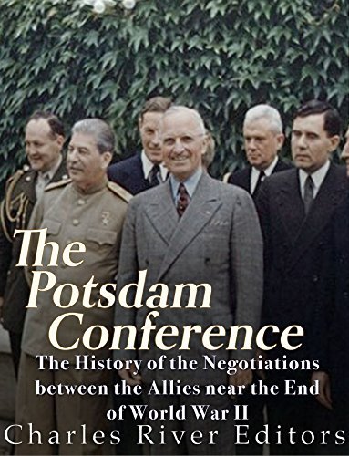 The Potsdam Conference: The History of the Negotiations Between the ...