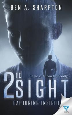 2nd Sight: Capturing Insight by Ben A. Sharpton | Goodreads