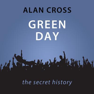 Green Day The Alan Cross Guide by Alan Cross | Goodreads