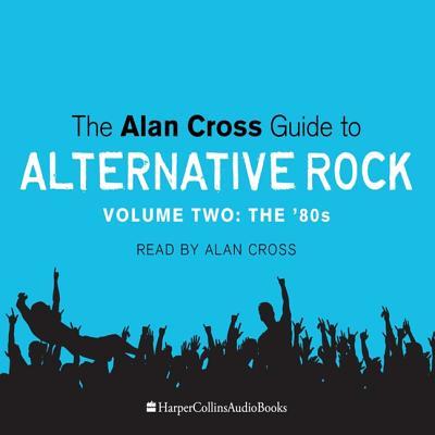 Alan Cross Guide To Alternative Rock Vol 2 by Alan Cross | Goodreads