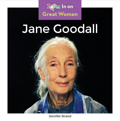 Jane Goodall (Zoom In on Great Women) by Jennifer Strand | Goodreads