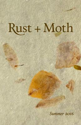 Rust + Moth: Summer 2016 by Rust and Moth | Goodreads