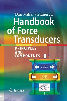 Handbook of Force Transducers: Principles and Components by Dan Mihai ...
