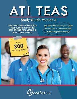 ATI TEAS Study Guide Version 6: Teas 6 Test Prep and Practice Test ...