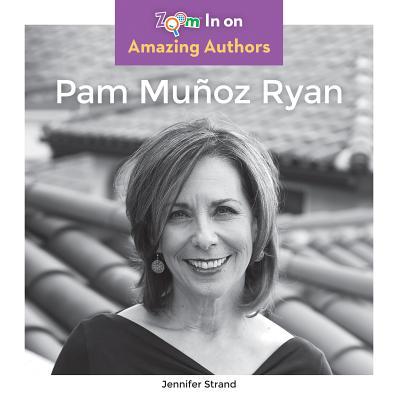 Pam Munoz Ryan (Zoom in on Amazing Authors) by Jennifer Strand | Goodreads