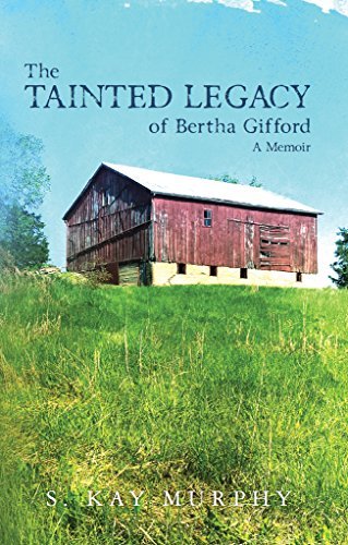 The Tainted Legacy of Bertha Gifford: A Memoir by S Kay Murphy | Goodreads