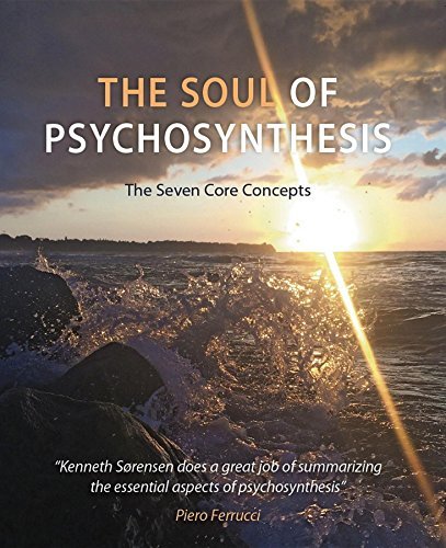 The Soul of Psychosynthesis: The Seven Core Concepts by Kenneth ...