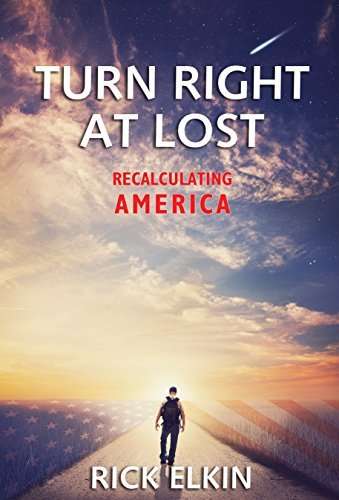 Turn Right at Lost: Recalculating America by Rick Elkin | Goodreads