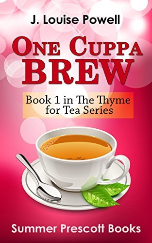One Cuppa Brew: Book 1 in The Thyme for Tea Series by J. Louise Powell ...