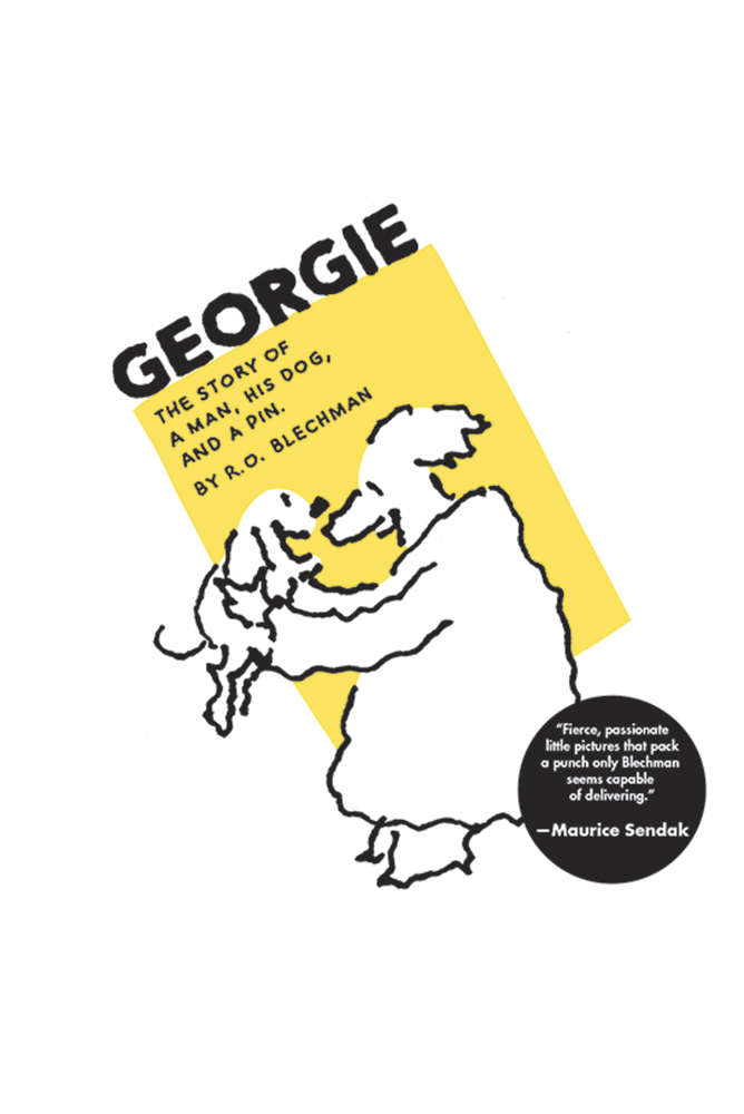 Georgie: The Story of a Man, His Dog, and a Pin by R.O. Blechman ...