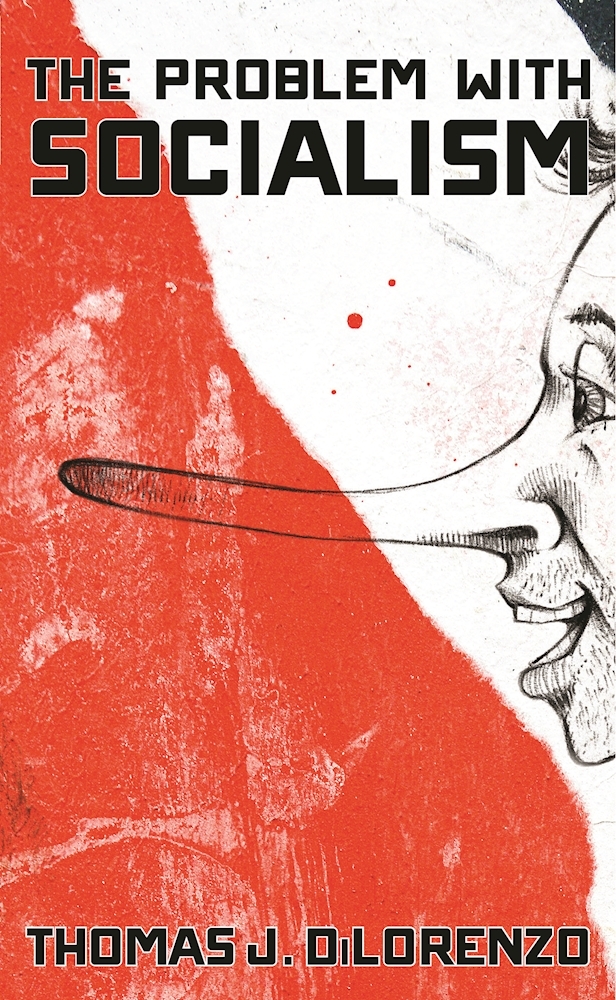 The Problem with Socialism by Thomas J. DiLorenzo | Goodreads