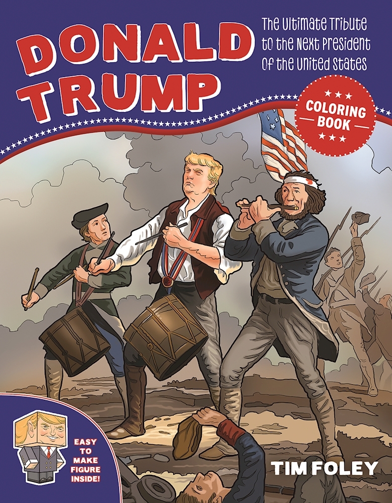 Donald Trump Coloring Book: The Ultimate Tribute to the Next President ...