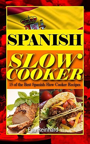 Spanish Slow Cooker: 15 of the Best Spanish Slow Cooker Recipes by Eva ...