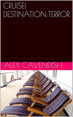 Cruise Destination Terror by Alex Cavendish | Goodreads