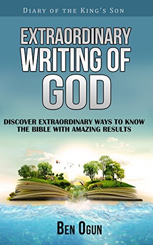 Extraordinary Writing of God: Discover Extraordinary Ways to Know the ...