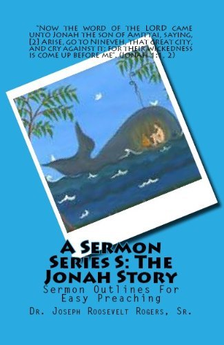 A Sermon Series S: The Jonah Story by Joseph Roosevelt Rogers Sr ...