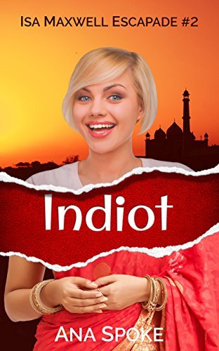 Indiot (Isa Maxwell, #2) by Ana Spoke | Goodreads