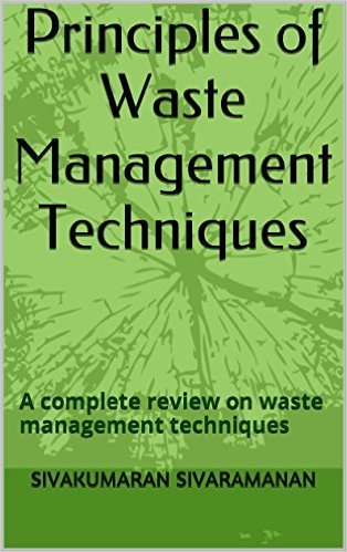 Principles of Waste Management Techniques by Sivakumaran Sivaramanan ...