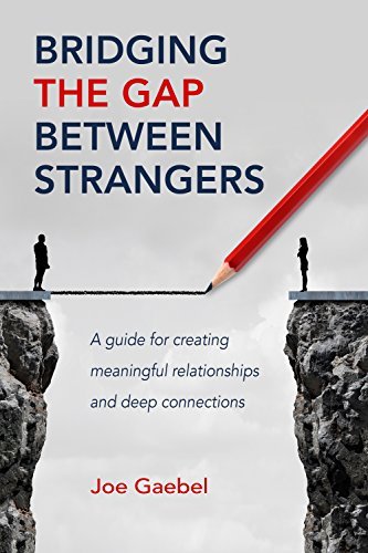 Bridging the Gap Between Strangers: A Guide for Creating Meaningful ...