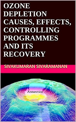 OZONE DEPLETION CAUSES, EFFECTS, CONTROLLING PROGRAMMES AND ITS ...