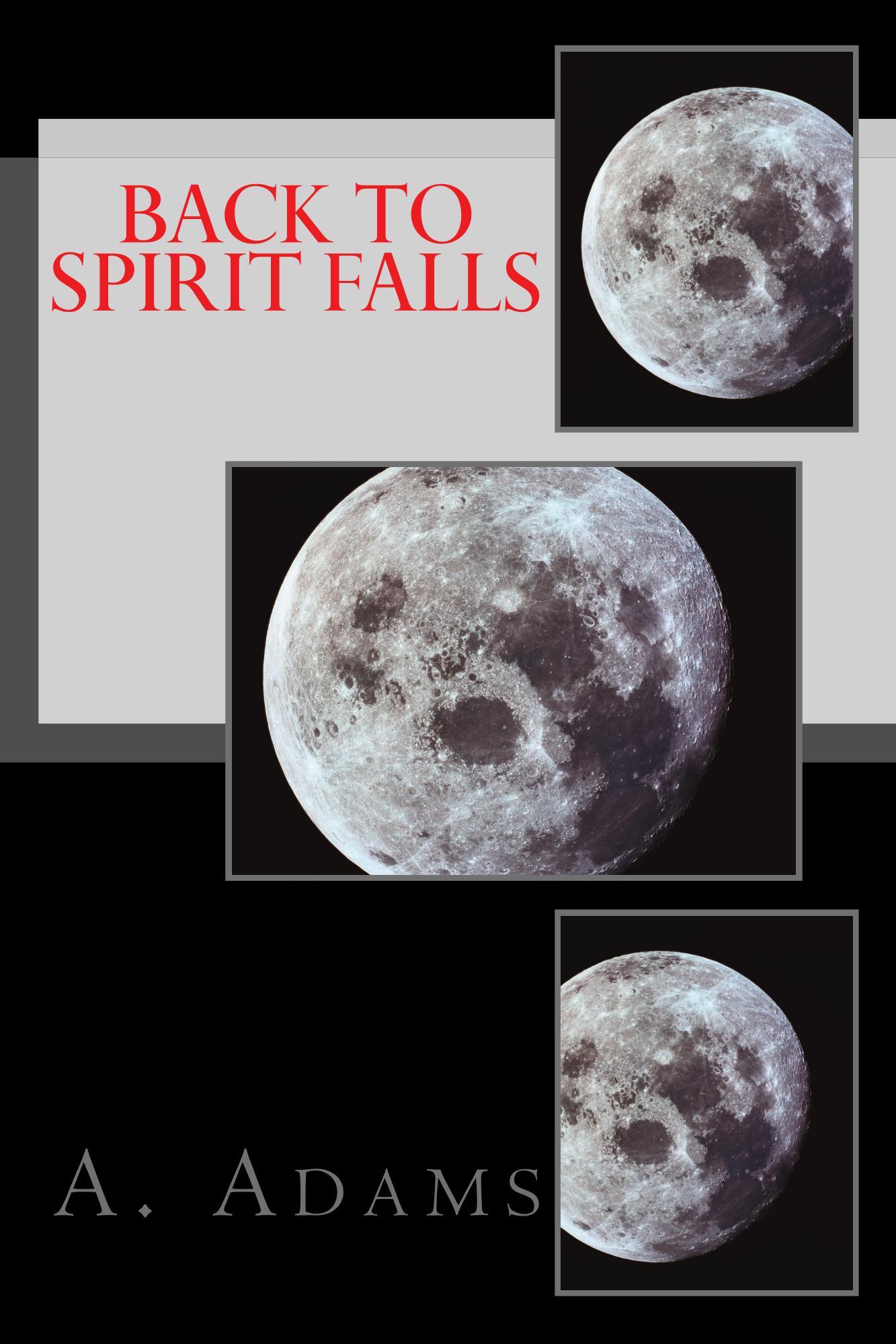 Back to Spirit Falls (The Elements Series, Volume 2) by A. Adams ...