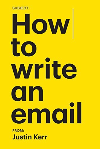 How to write an email. by Justin Kerr | Goodreads
