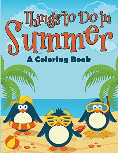 Things to Do In Summer (A Coloring Book) by Jupiter Kids | Goodreads