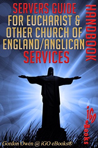 Servers Guide for Eucharist & Other Church of England/Anglican Services ...