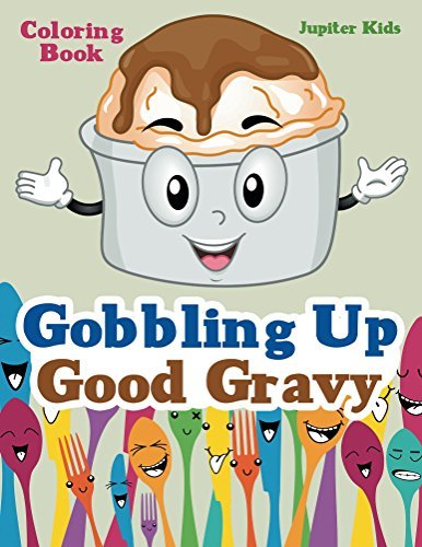 Gobbling Up Good Gravy Coloring Book by Jupiter Kids | Goodreads