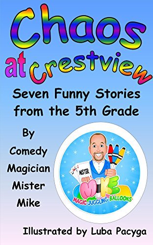 Chaos at Crestview: Seven Funny Stories from the Fifth Grade by Mike ...