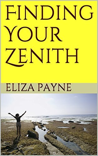 Finding Your Zenith by Eliza Payne Clark | Goodreads