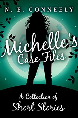 Michelle’s Case Files (A Witch's Path, #4.5) by N.E. Conneely | Goodreads