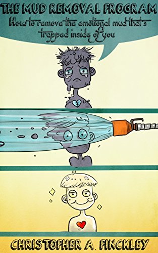 The Mud Removal Program: How to Remove the Emotional Mud that's Trapped ...