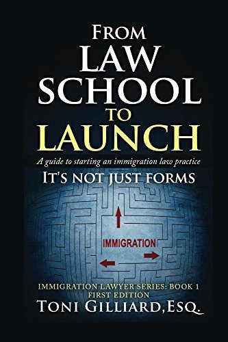 From Law School to Launch: A guide to starting an immigration law ...