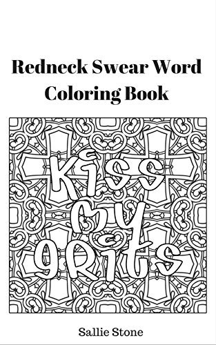 Redneck Swear Word Coloring Book by Sallie Stone | Goodreads