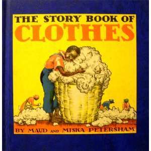 The Story Book of Clothes by Maud Petersham | Goodreads