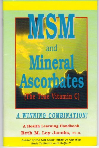 MSM and Mineral Ascorbates (The True Vitamin C) (Health Learning ...