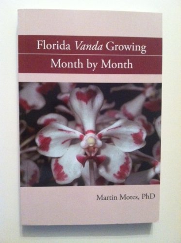 Florida Vanda Growing Month by Month by Martin Motes | Goodreads