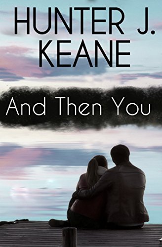 And Then You by Hunter J. Keane | Goodreads