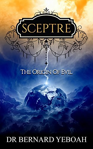 Sceptre: Origin of Evil by Bernard Yeboah | Goodreads