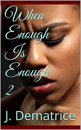 When Enough is Enough 2 by J. Dematrice | Goodreads