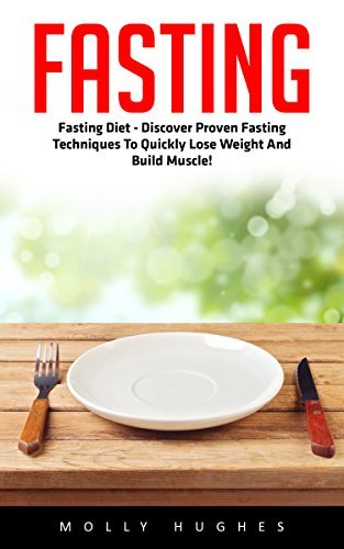 Fasting: Fasting Diet - Discover Proven Fasting Techniques To Quickly ...