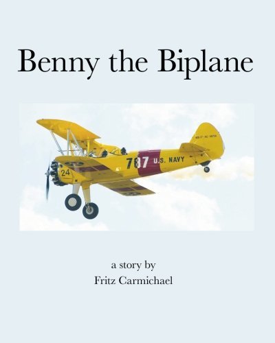 Benny the Biplane by Fritz Carmichael | Goodreads