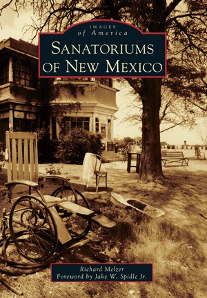 Sanatoriums of New Mexico by Richard Melzer | Goodreads