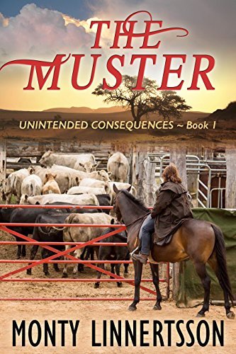 The Muster: Unintended Consequences - Book 1 by Monty Linnertsson | Goodreads