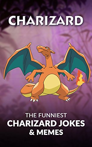 Charizard: The Funniest Charizard Jokes & Memes by Jenson Publishing ...