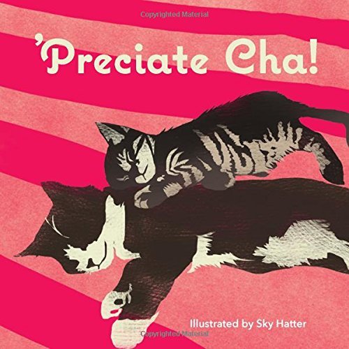 Preciate-Cha! by Sky Hatter | Goodreads