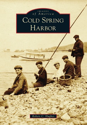 Cold Spring Harbor (Images of America: New York) by Robert C. Hughes ...