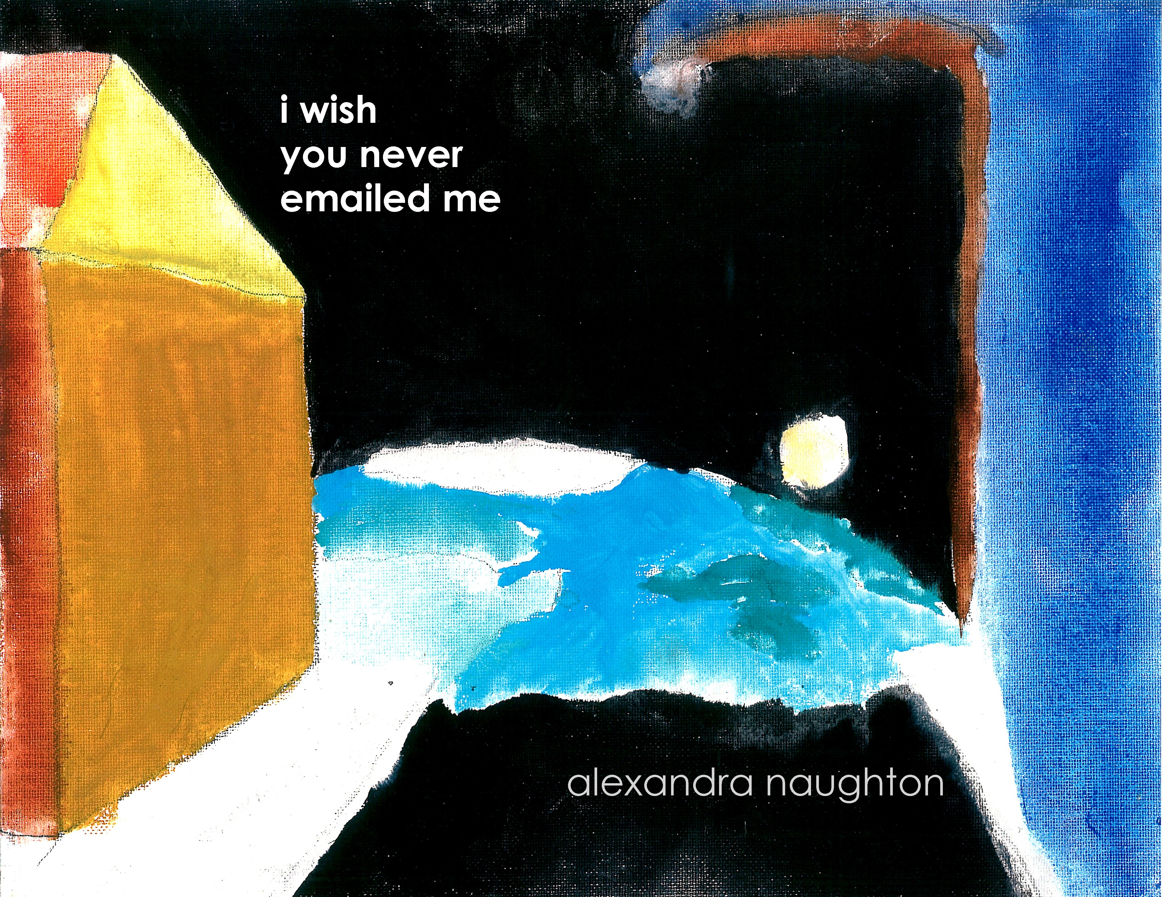 I Wish You Never Emailed Me by Alexandra Naughton | Goodreads